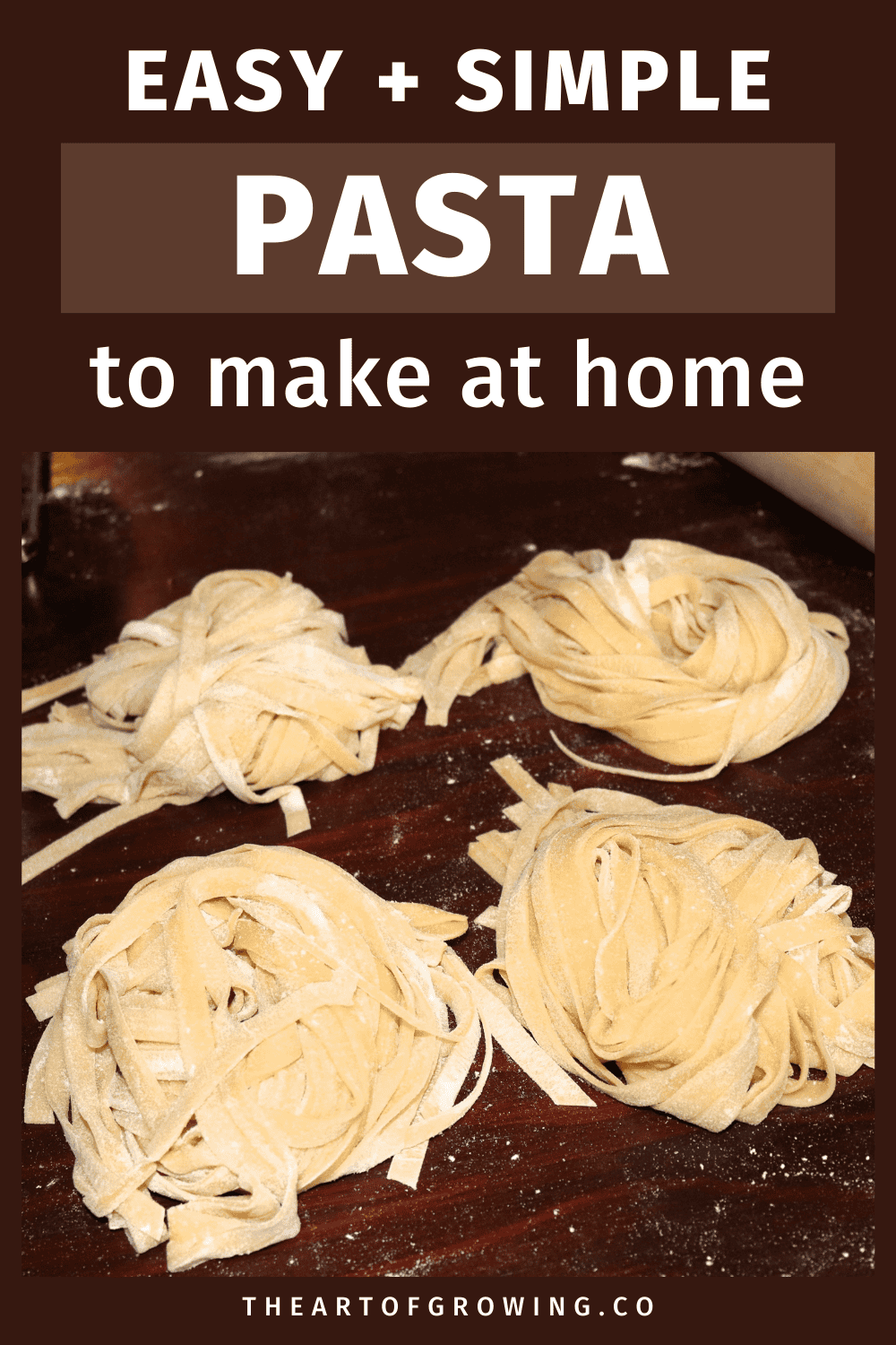 The BEST Homemade Pasta Recipe - Easy and Fresh! - The Art of Growing